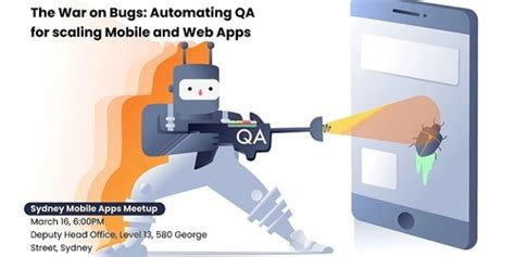Sydney Mobile Apps Meetup The War On Bugs Automating Qa For Scaling Mobile And Web Apps