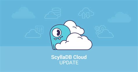 Scylladb Cloud Updates For April 2022 Scylladb