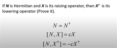 Solved If N Is Hermitian And X Is Its Raising Operator Then