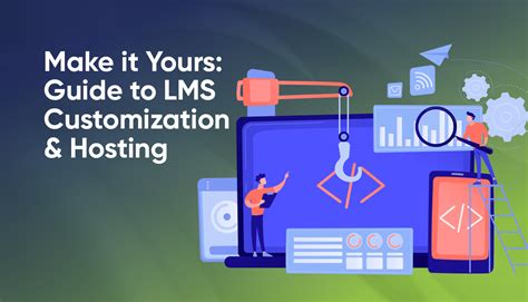 Make It Yours Guide To Lms Customization And Hosting Xpertlearning