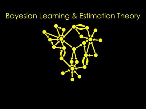 PPT Bayesian Learning Estimation Theory PowerPoint Presentation ID