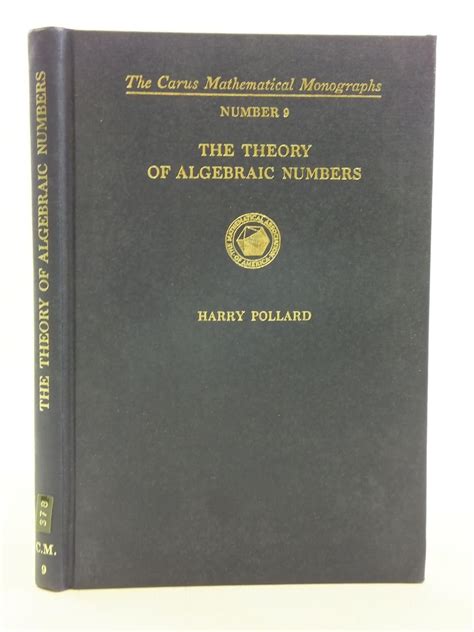 The Theory Of Algebraic Numbers [carus Mathematical Monographs 9] Uk Books