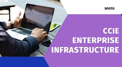Comprehensive Analysis Of Ccie Enterprise Infrastructure Certification