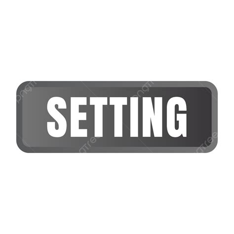 Setting Button In Gray Gradation Rectangle Shape Vector Button
