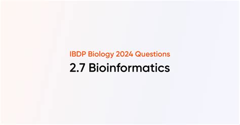 Bioinformatics 2 7 Ib Dp Biology Questions Tutorchase