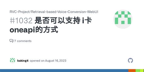 是否可以支持 I卡 Oneapi的方式 · Issue 1032 · Rvc Projectretrieval Based Voice Conversion Webui · Github