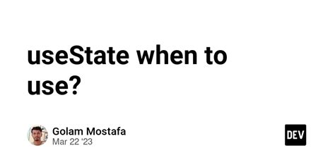 Usestate When To Use Dev Community