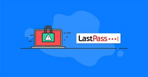 The Lastpass Security Breach How To Protect Yourself
