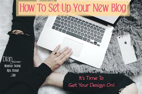 How To Set Up Your New Blog Teaching You To Blog