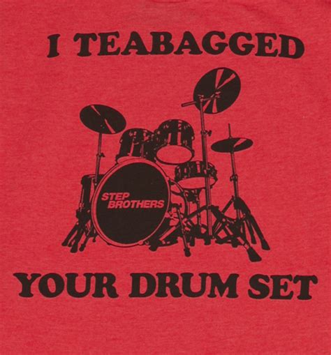 Step Brothers Quotes Drum Set Quotesgram