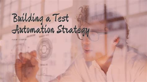 How To Build A Test Automation Strategy From Scratch