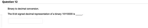 Solved Binary To Decimal Conversion The 8 Bit Signed