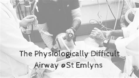 The Physiologically Difficult Airway
