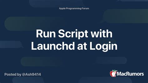 Run Script With Launchd At Login Macrumors Forums