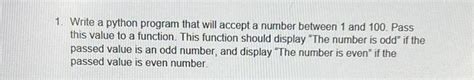 Solved Write A Python Program That Will Accept A Number Chegg