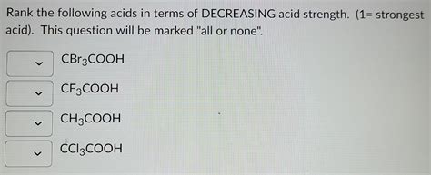 Solved Rank The Following Acids In Terms Of Decreasing Acid