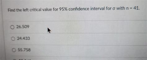 [answered] Find The Left Critical Value For 95 Confidence Interval For