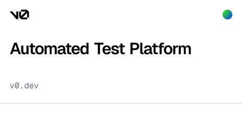 Automated Test Platform V0 By Vercel