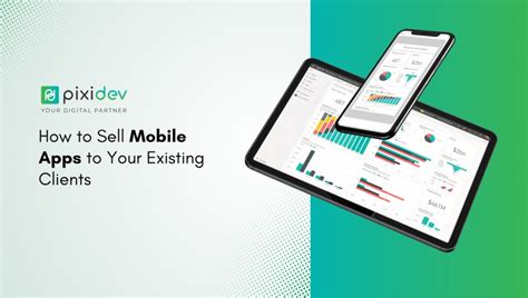 How To Sell Mobile Apps To Your Existing Clients Agency Guide