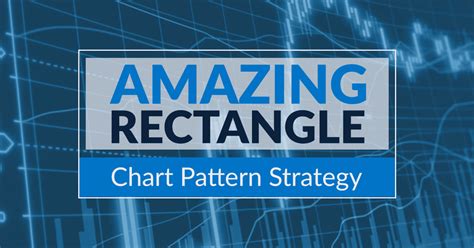Rectangle Chart Pattern The Secrets To Profitable Trades