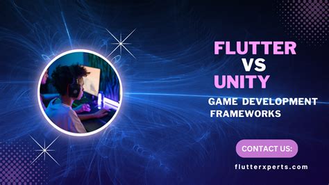 Flutter Vs Unity A Comprehensive Comparison Of Game Development Frameworks Flutter Xperts