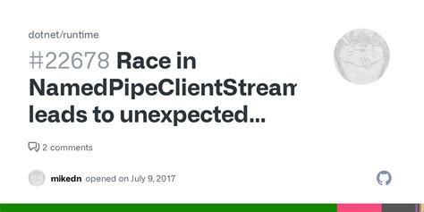 Race In Namedpipeclientstreamtryconnect Leads To Unexpected Exception · Issue 22678 · Dotnet