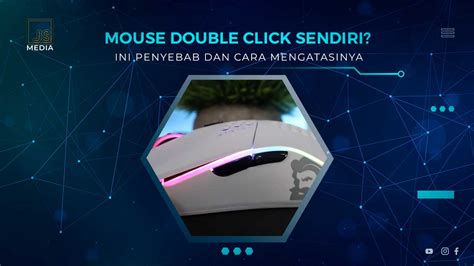 5 Cara Mengatasi Mouse Double Click Ketahui Penyebabnya