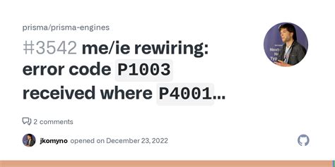 me ie rewiring error code `p1003` received where `p4001` was expected · issue 3542 · prisma