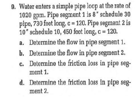 solved 9 water enters a simple pipe loop at the rate of