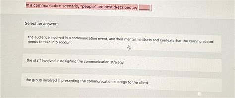 Solved In A Communication Scenario People Are Best