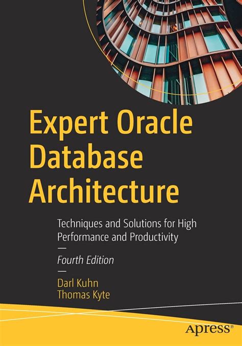 Expert Oracle Database Architecture Techniques And Solutions For High Performance And