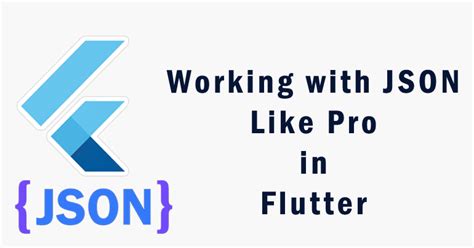 Parsing Json In Flutter Working With Apis The Response Usually By