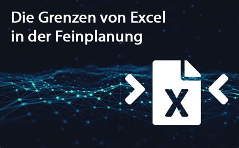 die grenzen von excel in der feinplanung