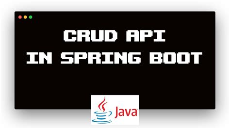 Building A Spring Boot CRUD API Java Tutorial YouTube