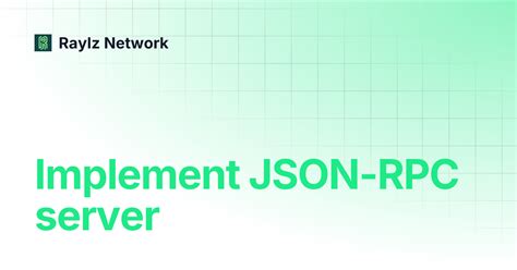 Implement Json Rpc Server Raylz Network