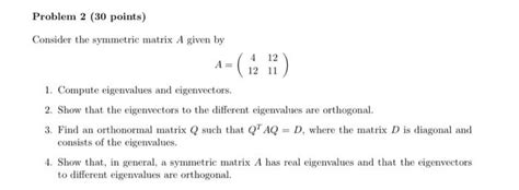 Solved Problem Points Consider The Symmetric Matrix A Chegg