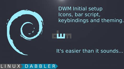Dwm Initial Setup And Config Icons Bar Scripts Keybindings And Theming Youtube