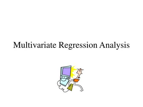 Ppt Multivariate Regression Analysis Powerpoint Presentation Free