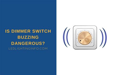 Is Dimmer Switch Buzzing Dangerous Led And Lighting Info