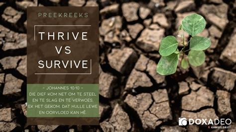 Boodskap Thrive Vs Survive Deel 1 From Henning Kriel Doxa Deo Kameeldrift Pretoria