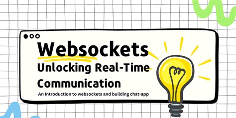 Websockets Unlocked Mastering The Art Of Real Time Communication Dev