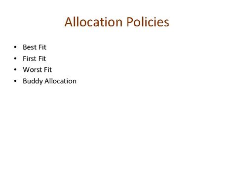 Partitioned Memory Allocation Allocation Policies Best First Fit