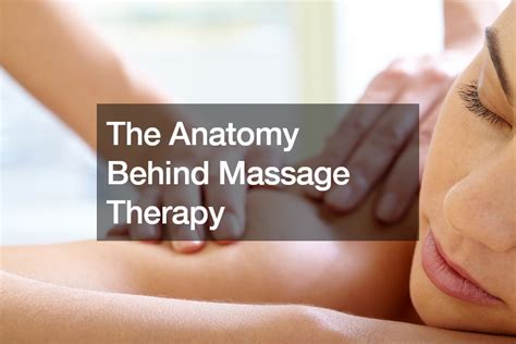 The Anatomy Behind Massage Therapy Kenya Society Of Physiotherapists