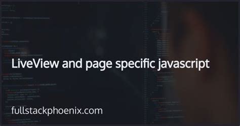 Fullstack Phoenix Tutorials And Screencasts For Elixir Phoenix And Liveview