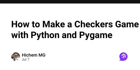 How To Make A Checkers Game With Python And Pygame Codenewbie Community 🌱