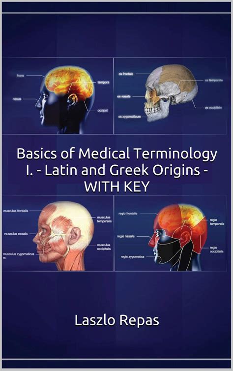 Basics Of Medical Terminology I Latin And Greek Origins With Key By Laszlo Repas Goodreads