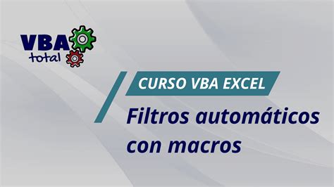 Autofiltro Y Orden Automático De Datos Usando Macros Vba Total