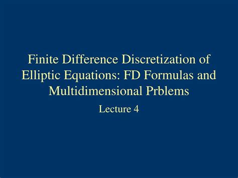 Ppt Finite Difference Discretization Of Elliptic Equations Fd Formulas And Multidimensional