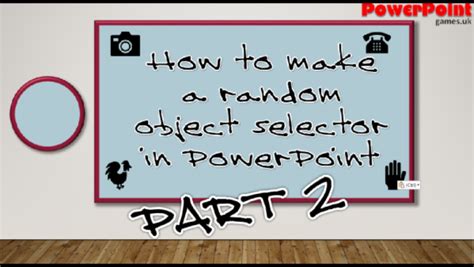 Random Object Selector Part 2 Tutorial Power Point Games