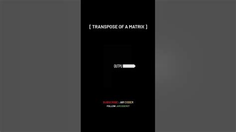 Transpose Of A Matrix🔥 Cprogramming Coding Code Cprogrammingtips Youtube
